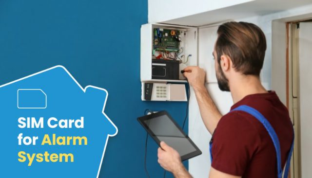 SIM Card for Alarm System – Why Is It Important?