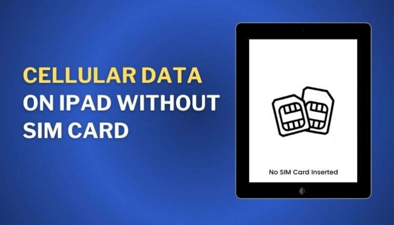 How to Get Cellular Data on iPad without SIM Card [Answered]