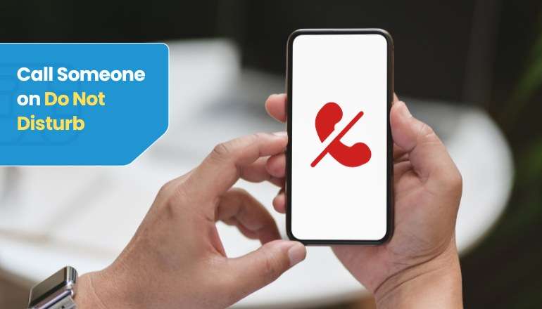 How to Call Someone on Do Not Disturb [Quick Answer}