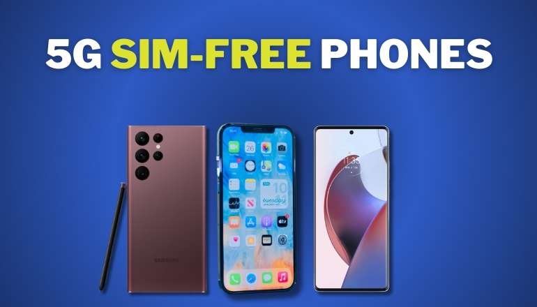 9 Best 5G Phones SIM Free – Top Pick 2024