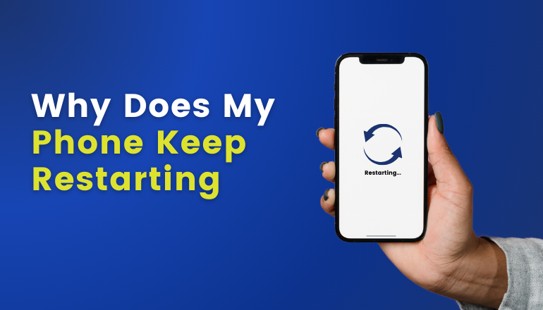 Why Does My Phone Keep Restarting? Causes & Key Fixes
