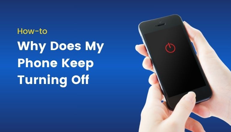 7 Causes Behind Your Phone Turning Off [Troubleshooting Guide]