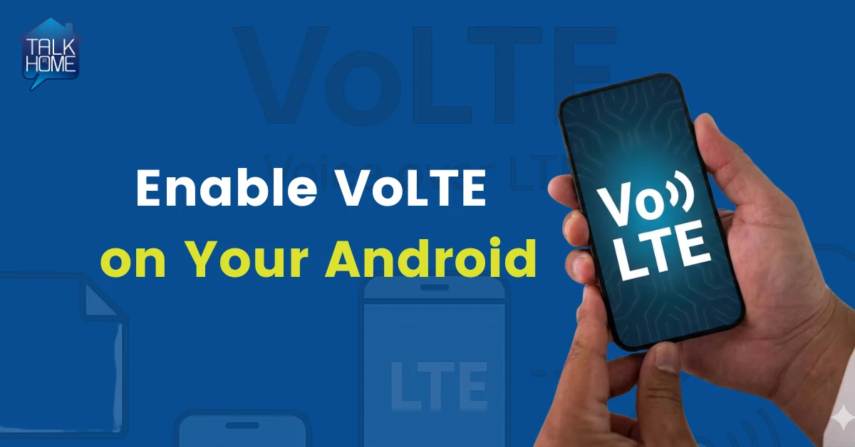 How to Enable VoLTE on Your Android Smartphone